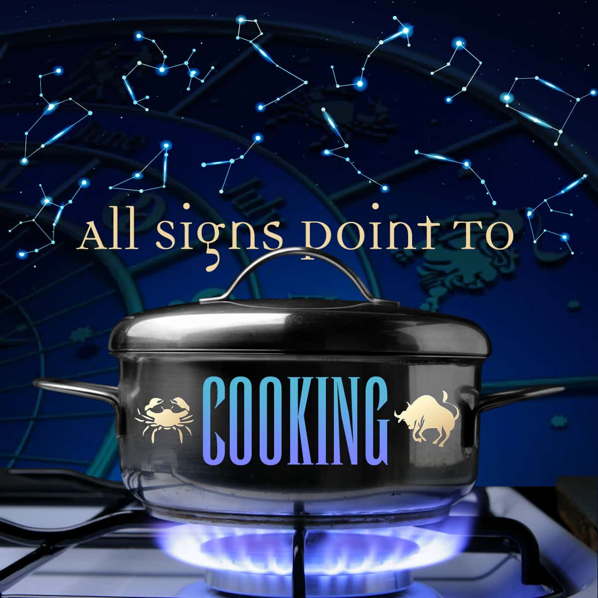 All Astrology Signs Point To Cooking - Williams Food Equipment