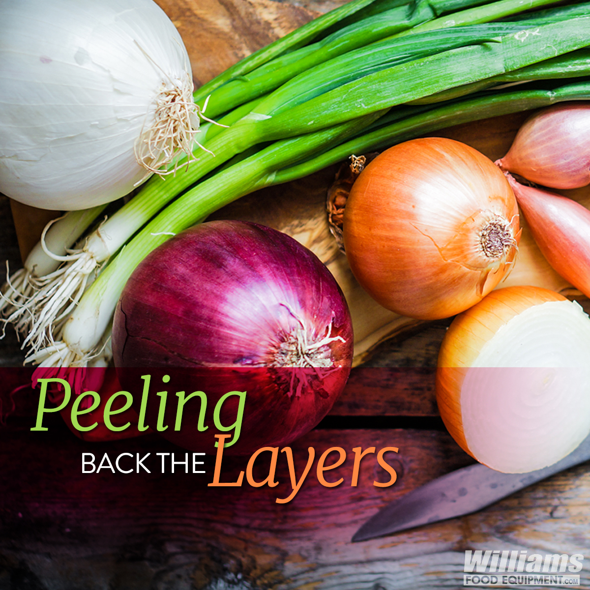 Peeling Back the Layers (ONIONS) - Williams Food Equipment