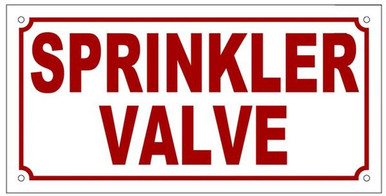 SPRINKLER VALVE SIGN (ALUMINUM SIGNS 5X10, WHITE) - BUILDING SIGNS