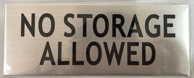 NO STORAGE ALLOWED SIGN- -BRUSHED ALUMINUM (3X8) - BUILDING SIGNS