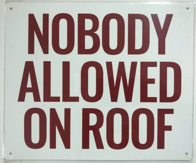 NOBODY ALLOWED ON ROOF- WHITE BACKGROUND (ALUMINUM SIGNS 10X12 ...