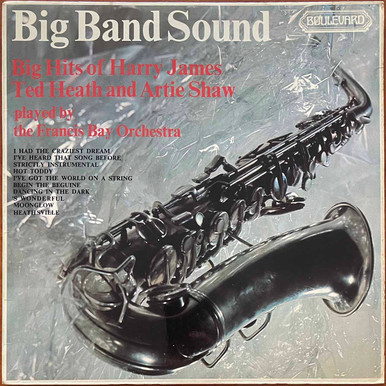 The Francis Bay Orchestra - Big Band Sound - (Big Hits Of Harry James ...