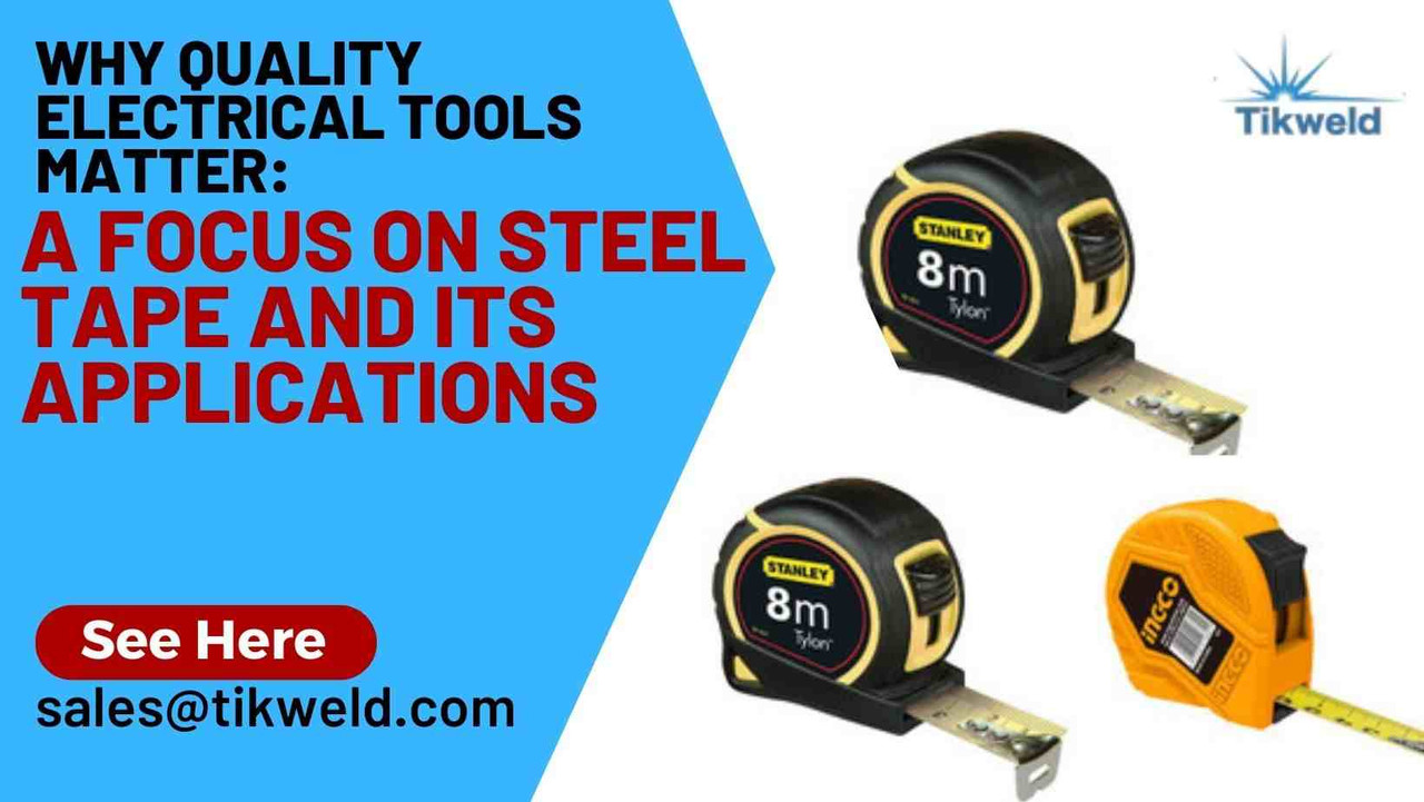 Why Quality Electrical Tools Matter: A Focus on Steel Tape and Its ...