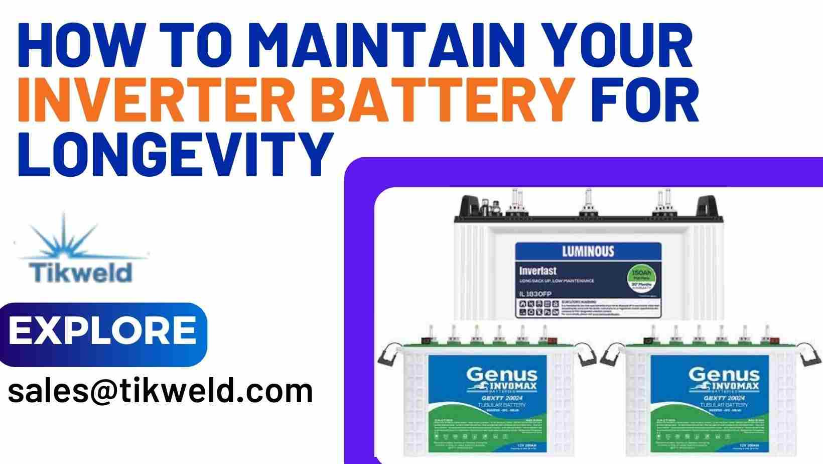 How to Maintain Your Inverter Battery for Longevity - Tikweld products ...