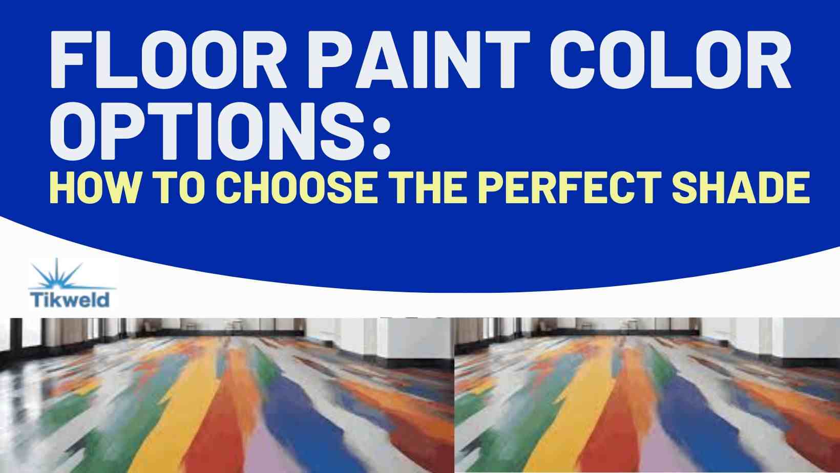 Floor Paint Color Options: How to Choose the Perfect Shade - Tikweld ...