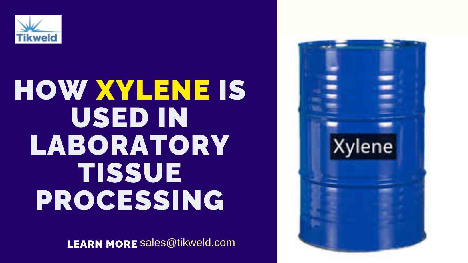 How Xylene Is Used in Laboratory Tissue Processing - Tikweld products ...