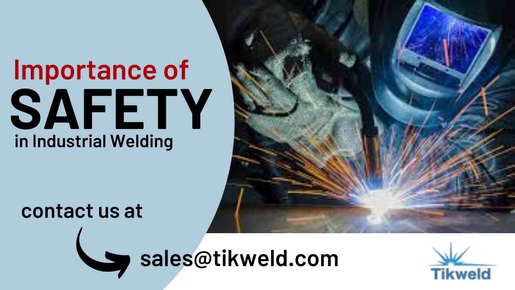 Importance of Safety in Industrial Welding - Tikweld products and Services