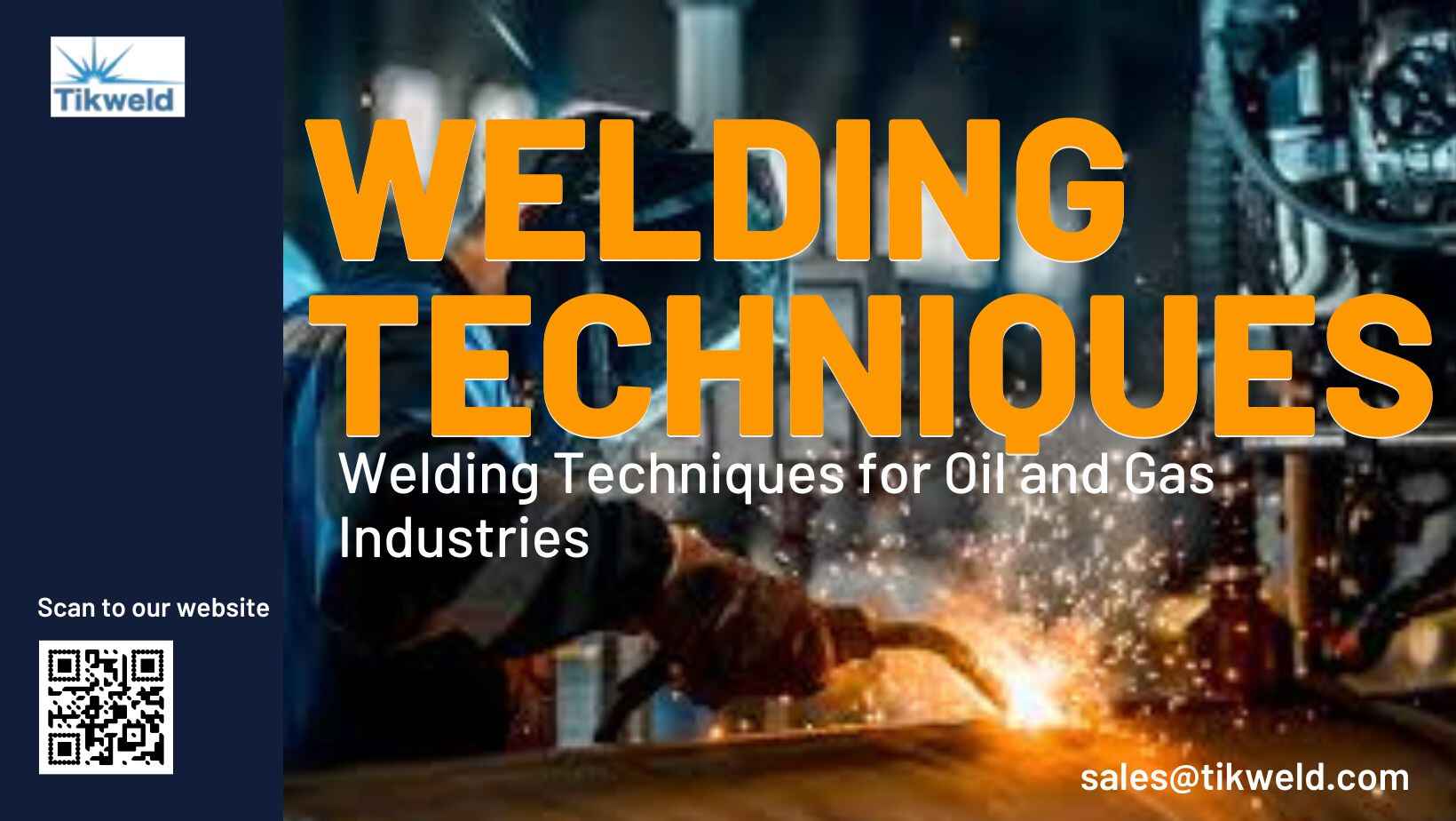 Welding Techniques for Oil and Gas Industries - Tikweld products and ...