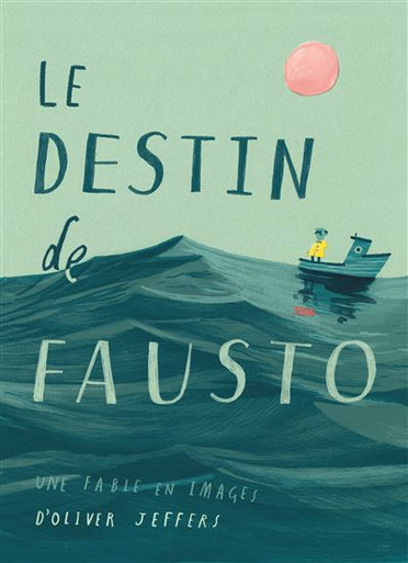 Le destin de Fausto - Une fable en images - Oliver Jeffers