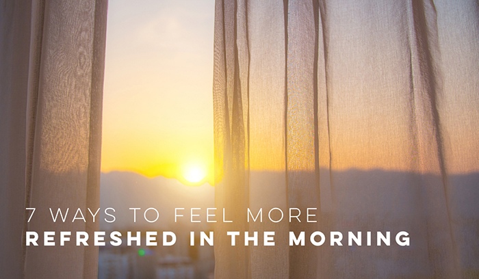 7 Ways to Feel More Refreshed in the Morning - MusicBoxAttic.com