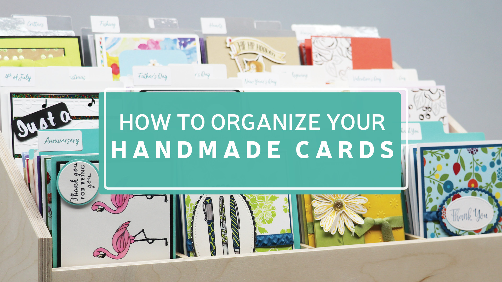 How to Organize Your Handmade Cards - Stamp-n-Storage