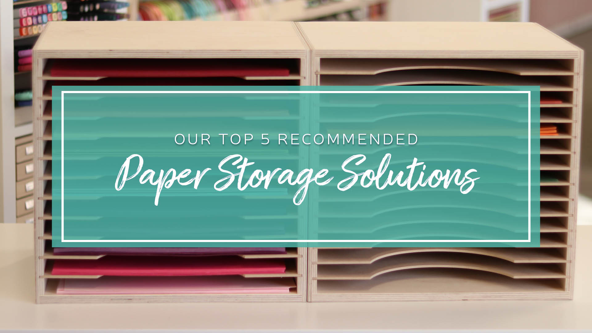 Our Top 5 Recommended Paper Storage Solutions - Stamp-n-Storage