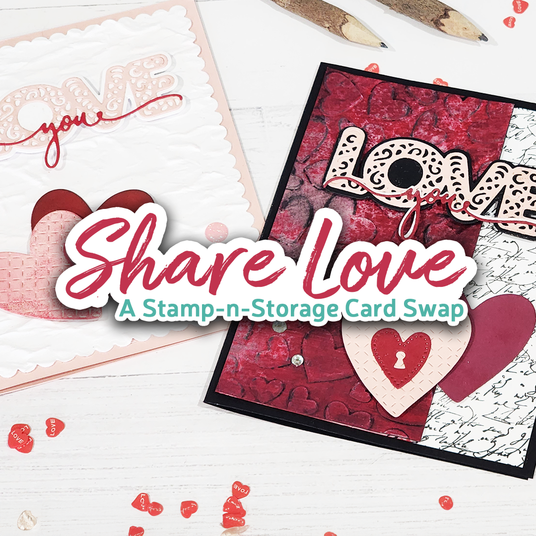 Share Love - A Stamp-n-Storage Card Swap - Stamp-n-Storage
