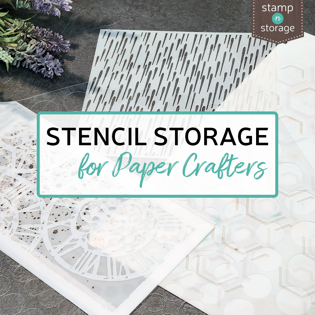 Stencil Storage for Paper Crafters - Stamp-n-Storage