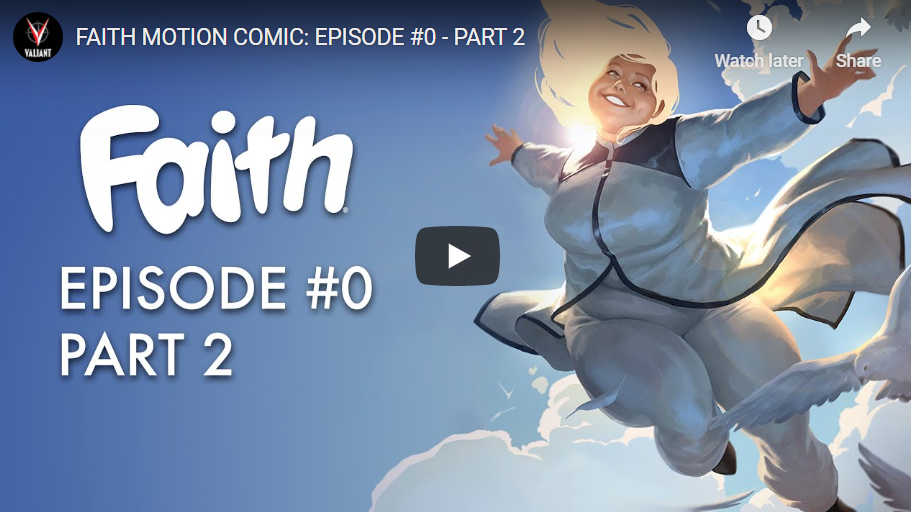 FAITH MOTION COMIC: WATCH EPISODE TWO NOW! - Valiant Store