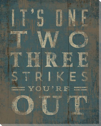 "Three Strikes You're Out" Wrapped Canvas Giclee Print Wall Art - Wall ...