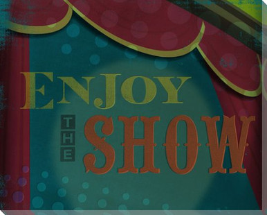 Pre-Show Enjoy the Show Wrapped Canvas Giclee Print Wall Art ...