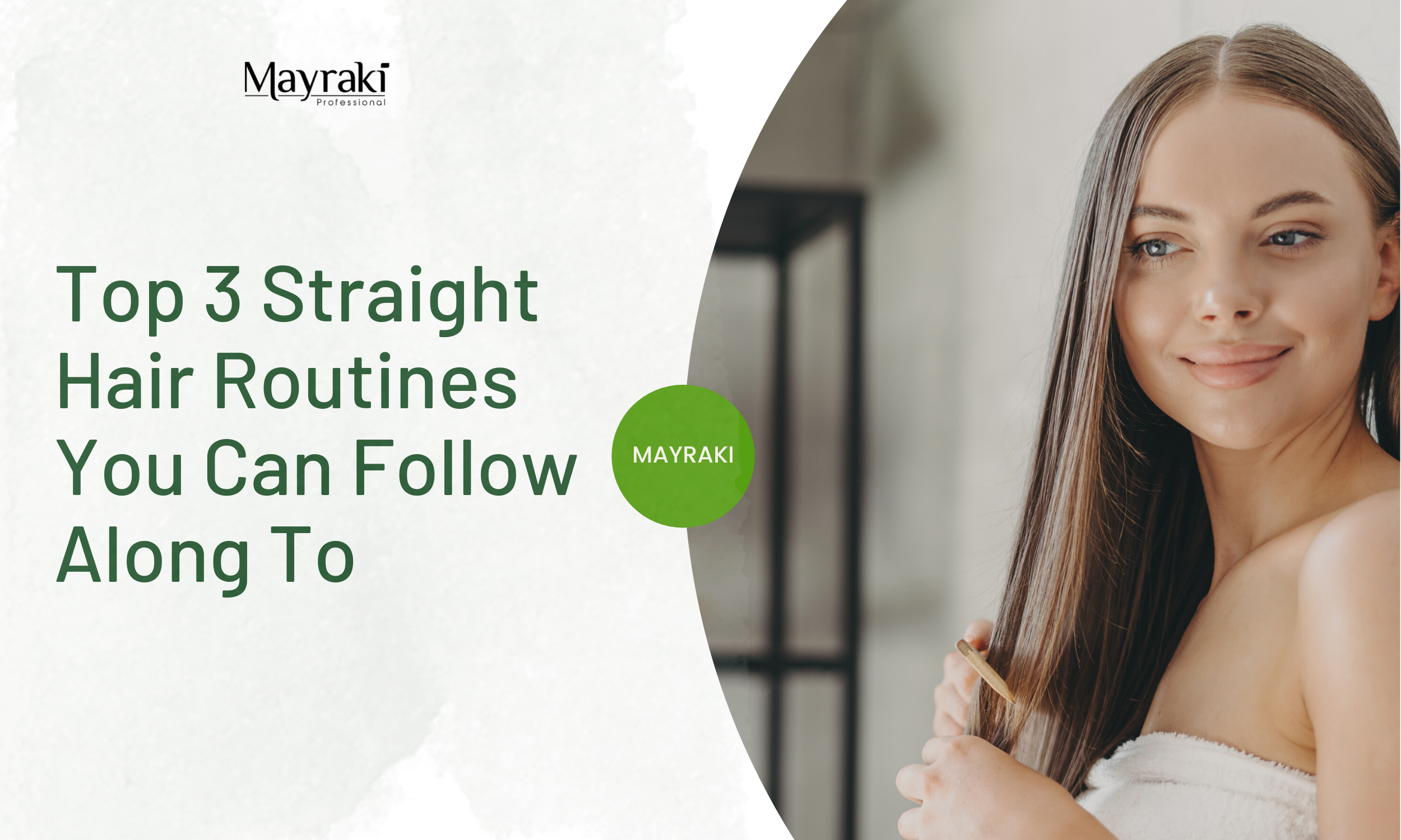 Top 3 Straight Hair Routines You Can Follow - MAYRAKI