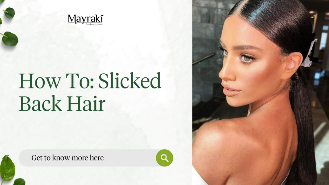 How To: Slicked Back Hair - MAYRAKI