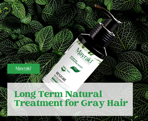 Long Term Natural Treatment for Gray Hair - MAYRAKI