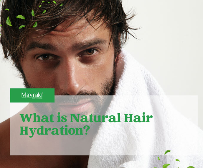 What is Natural Hair Hydration? - MAYRAKI