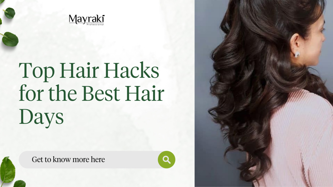 Top Hair Hacks for the Best Hair Days - MAYRAKI