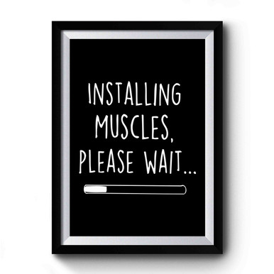 Installing Muscle Please Wait Premium Poster