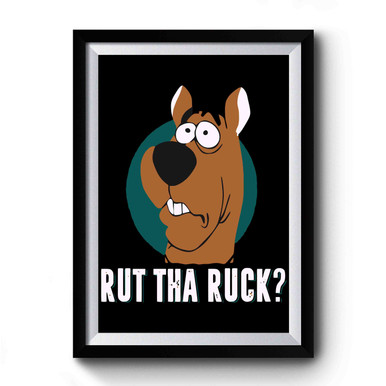 Rut Tha Ruck Scooby Doo Premium Poster