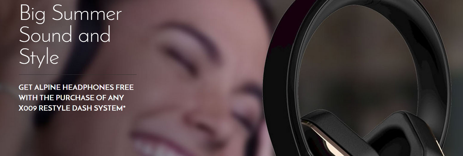 Get Alpine headphones free with the purchase of any X009 Restyle dash ...