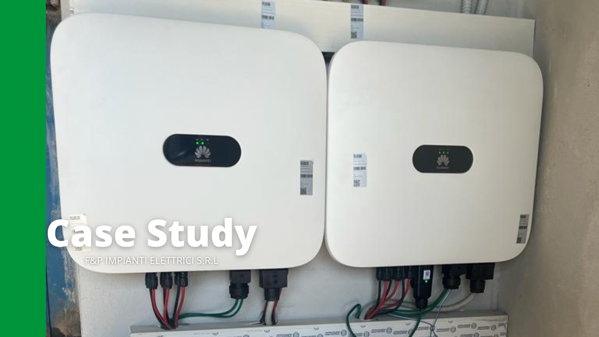 Case Study Huawei: F&P IMPIANTI ELETTRICI S.R.L. - AMARA NET ZERO SRL ...