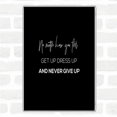 Black White Get Up Dress Up Quote Magnet - Party Animal Print