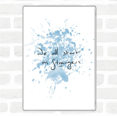 Blue White Start As Strangers Inspirational Quote Magnet - Party Animal ...