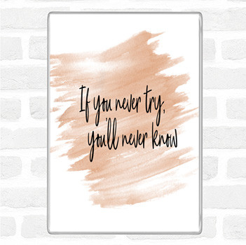 Watercolour If You Never Try You'll Never Know Quote Magnet - Party ...
