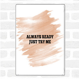 Watercolour Just Try Me Quote Magnet - Party Animal Print