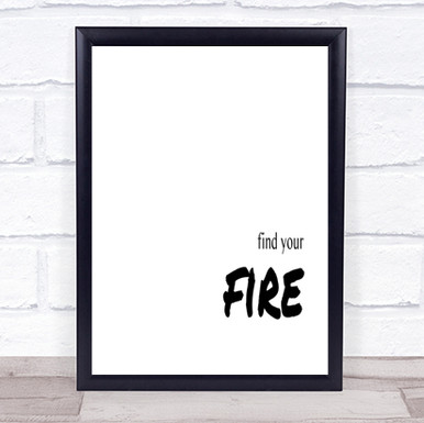 Find Your Fire Quote Print Poster Typography Word Art Picture - Party ...