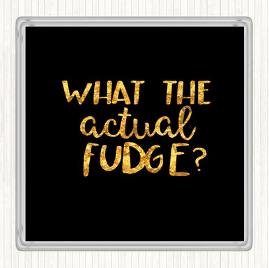 Black Gold What The Actual Fudge Quote Coaster - Party Animal Print