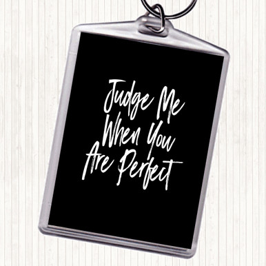 Black White Judge Me Quote Keyring - Party Animal Print