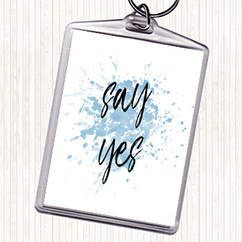 Blue White Say Yes Inspirational Quote Keyring - Party Animal Print