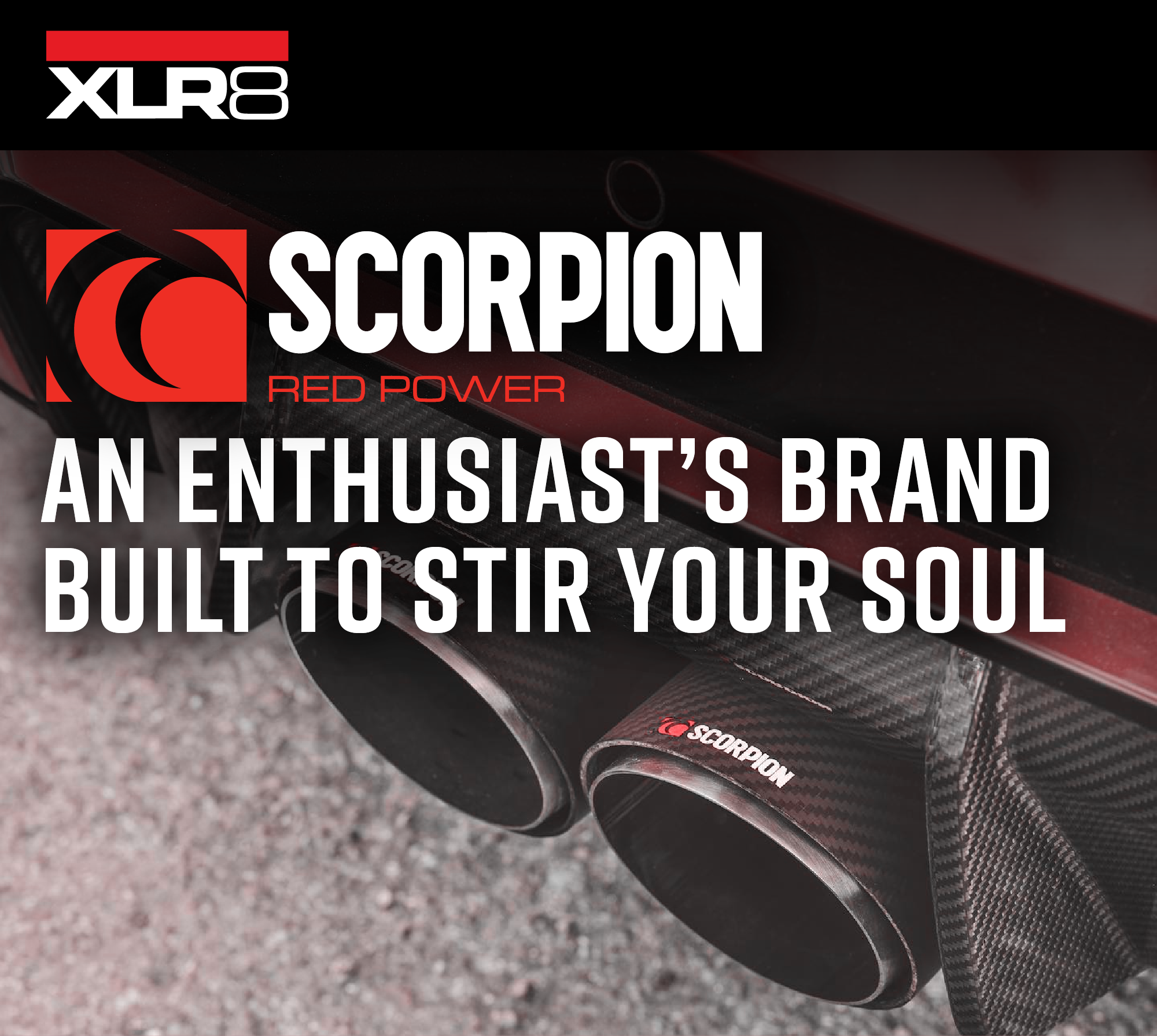 Scorpion Exhausts and Their Passion for Their Product - XLR8 Performance