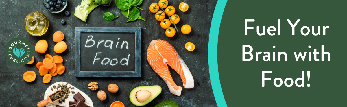 Fuel Your Brain With Nutritious Food! - GourmetFuel
