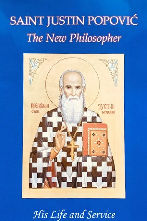Saint Justin Popovic, The New Philosopher: His Life and Service ...