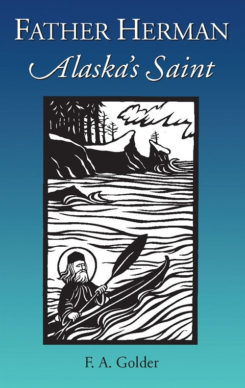 Father Herman: Alaska’s Saint - Ancient Faith Store