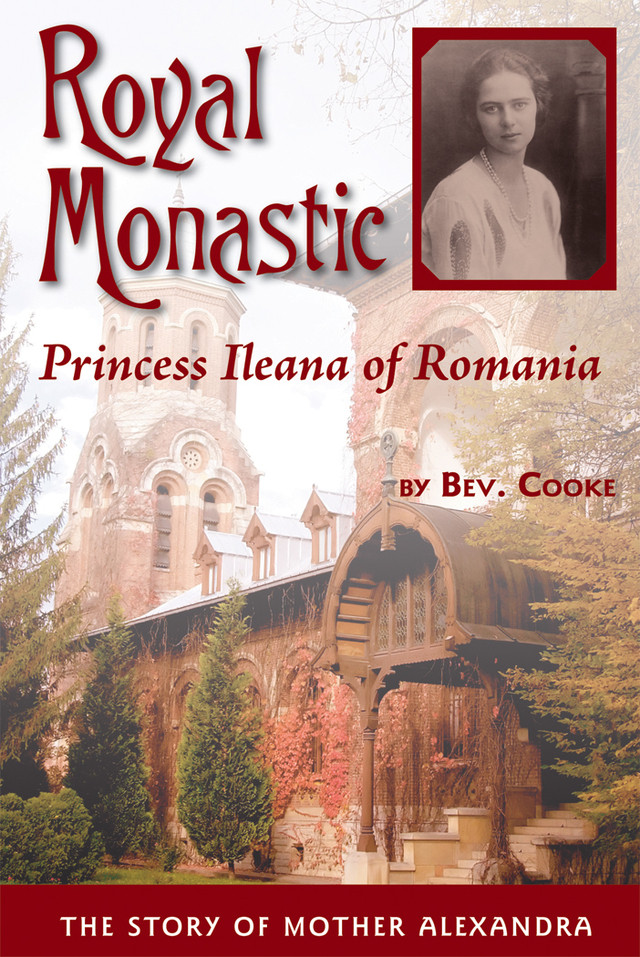 Royal Monastic: Princess Ileana of Romania - Ancient Faith Store
