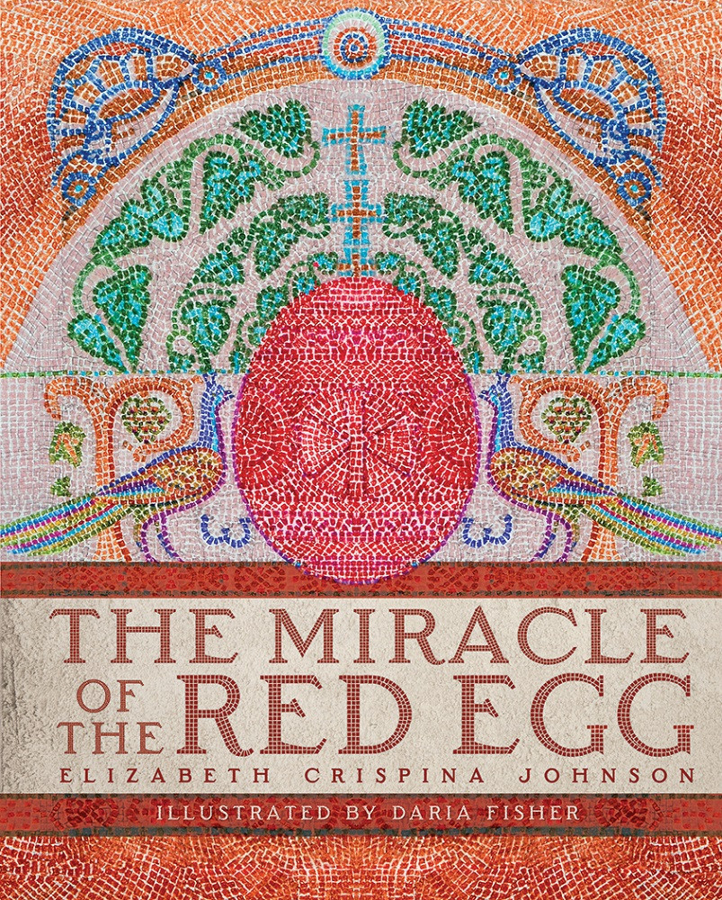 The Miracle of the Red Egg - Ancient Faith Store