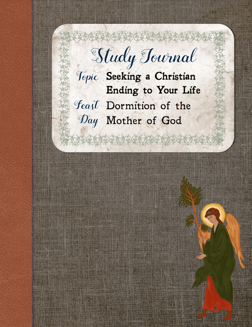 Study Journal: Seeking a Christian Ending to Your Life - Ancient Faith ...