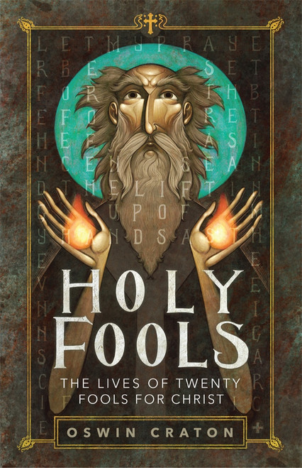 Holy Fools: The Lives of Twenty Fools for Christ - Ancient Faith Store