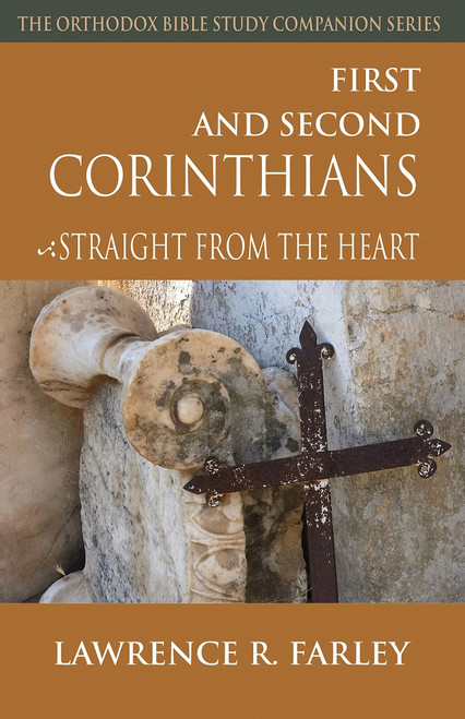First and Second Corinthians: Straight From the Heart - Ancient Faith Store