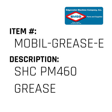 Shc Pm460 Grease - EMCO #MOBIL-GREASE-EMCO - Jacksew Parts Store
