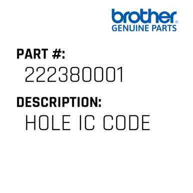 Hole Ic Code - Brother #222380001 - Jacksew Parts Store