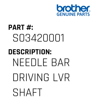 Needle Bar Driving Lvr Shaft - Brother #S03420001 - Jacksew Parts Store